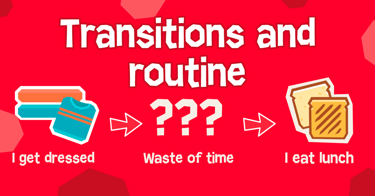 Transitions and routine