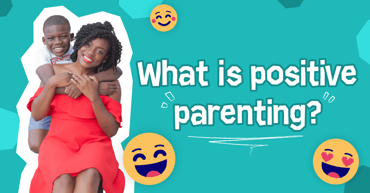 What is positive parenting?